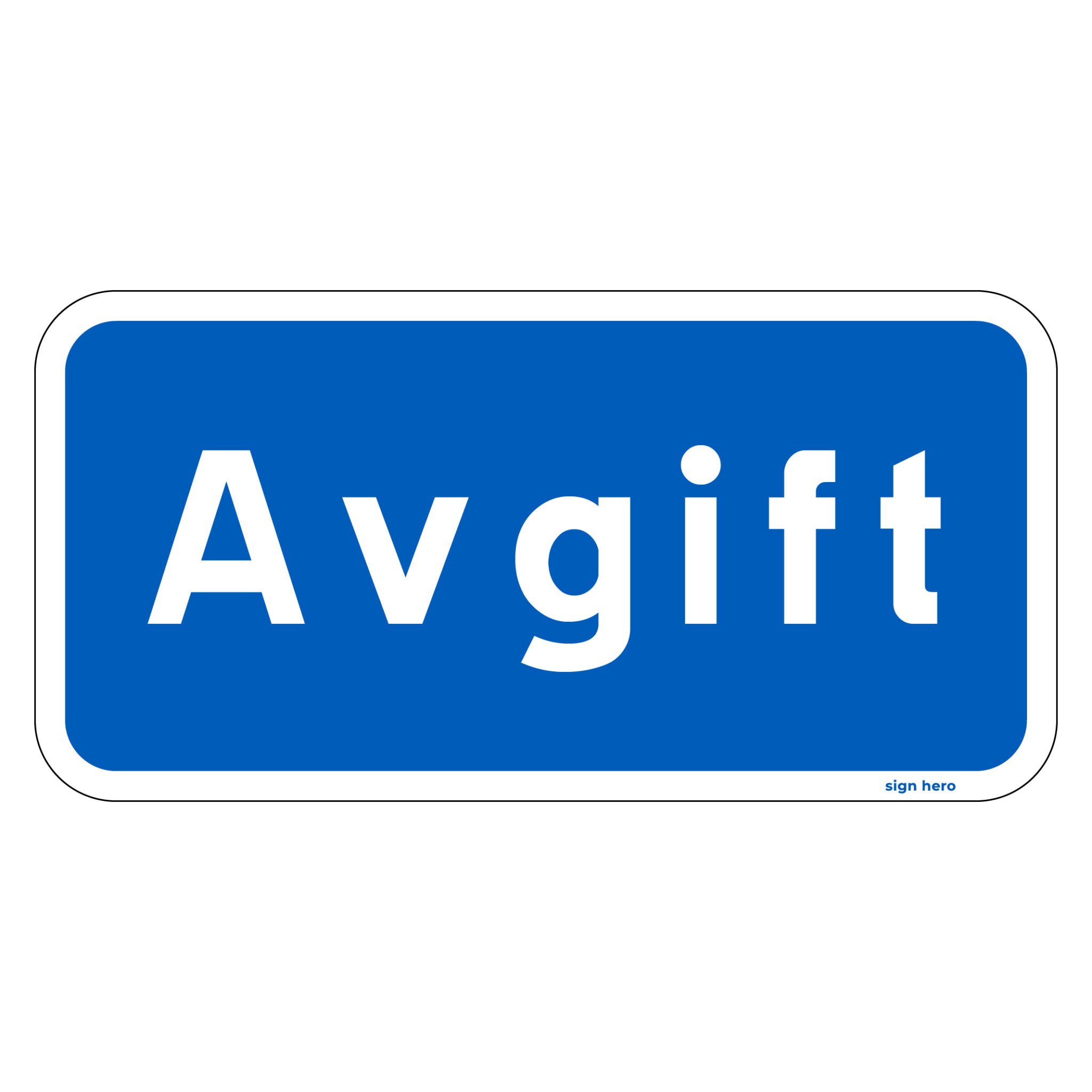 Avgift skylt • Sign Hero