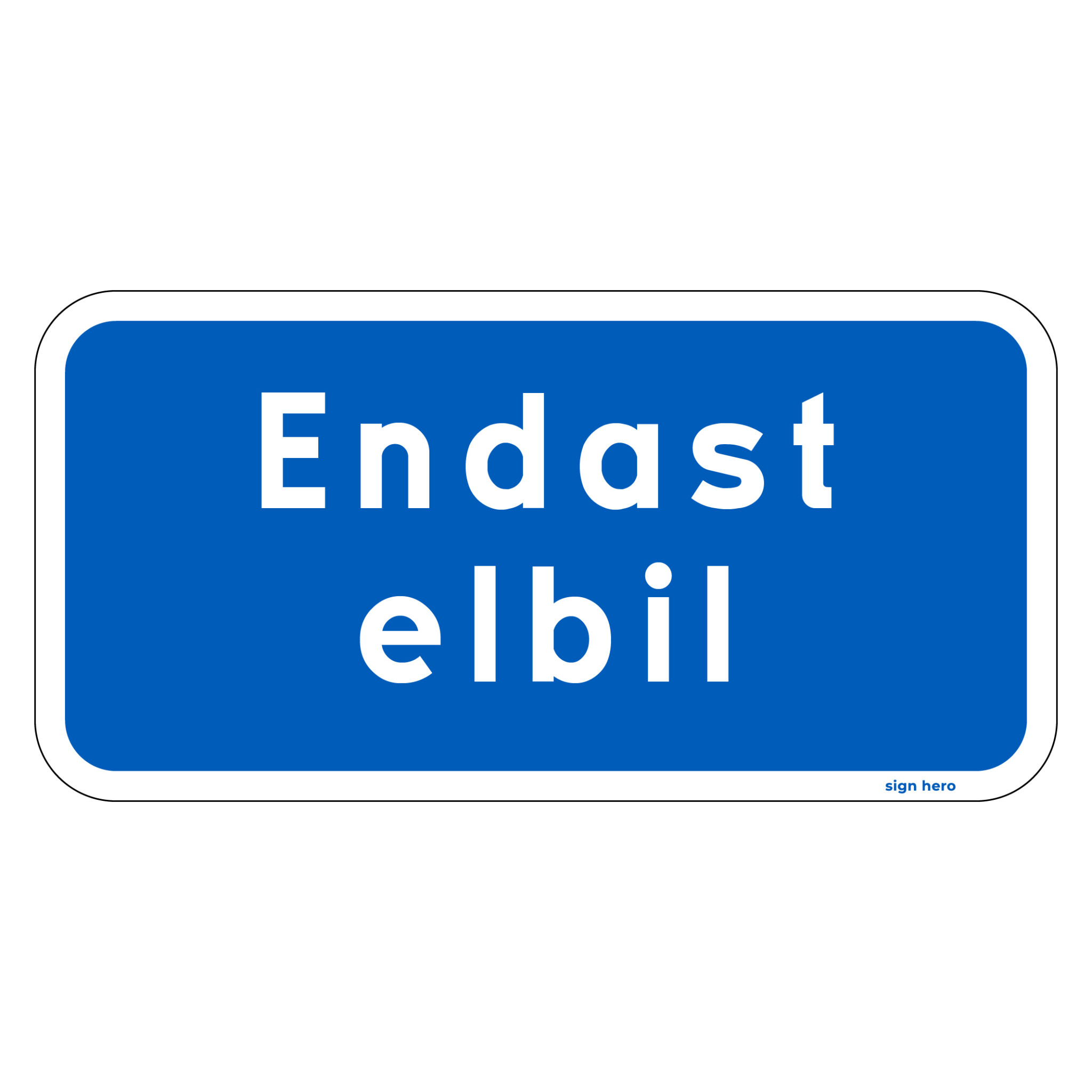 Endast elbil skylt • Sign Hero