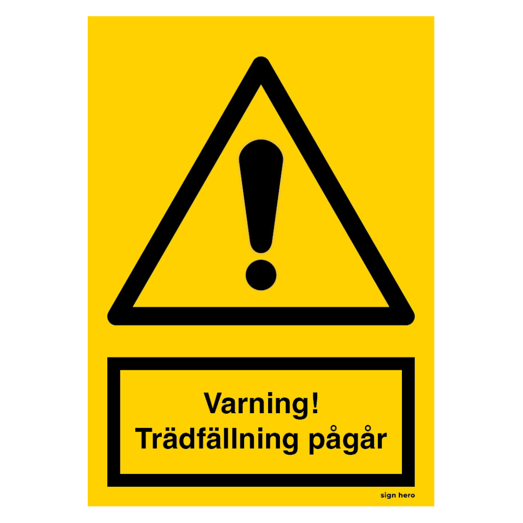 Varning! Trädfällning pågår skylt • Sign Hero